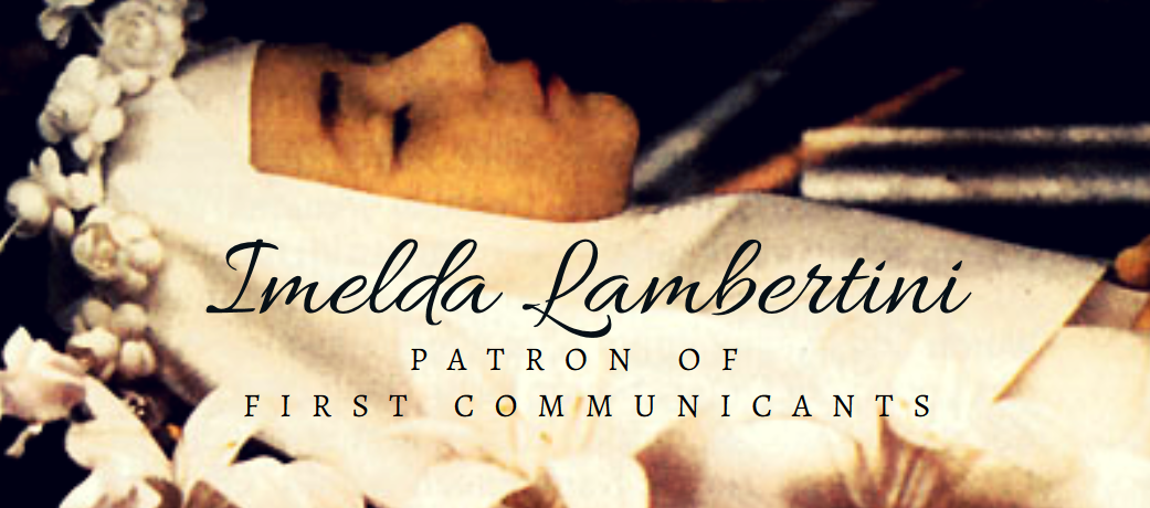 Blessed Imelda Lambertini, Patroness of First Communicants | The ...